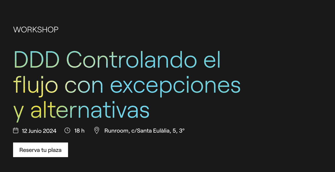 Workshop DDD Controlando el flujo con excepciones y alternativas